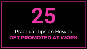 How to Get Promoted at Work (25 Great Tips) - ThriveYard