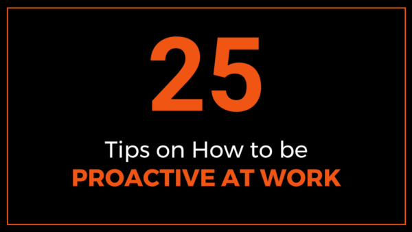 25 Tips on How to be Proactive at Work - ThriveYard