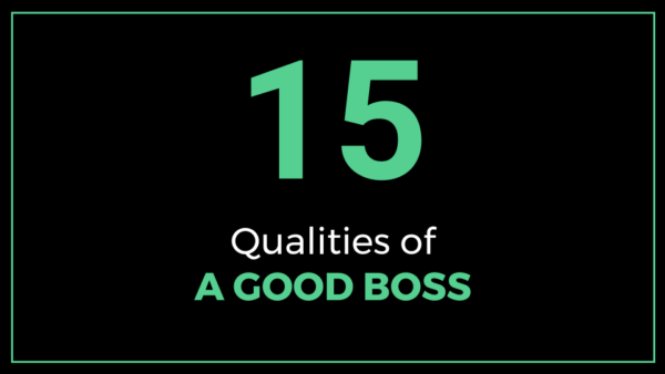 15 Qualities of a Good Boss - ThriveYard